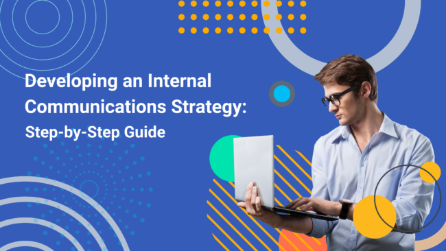 Internal Communications Strategy: A Step-By-Step Guide